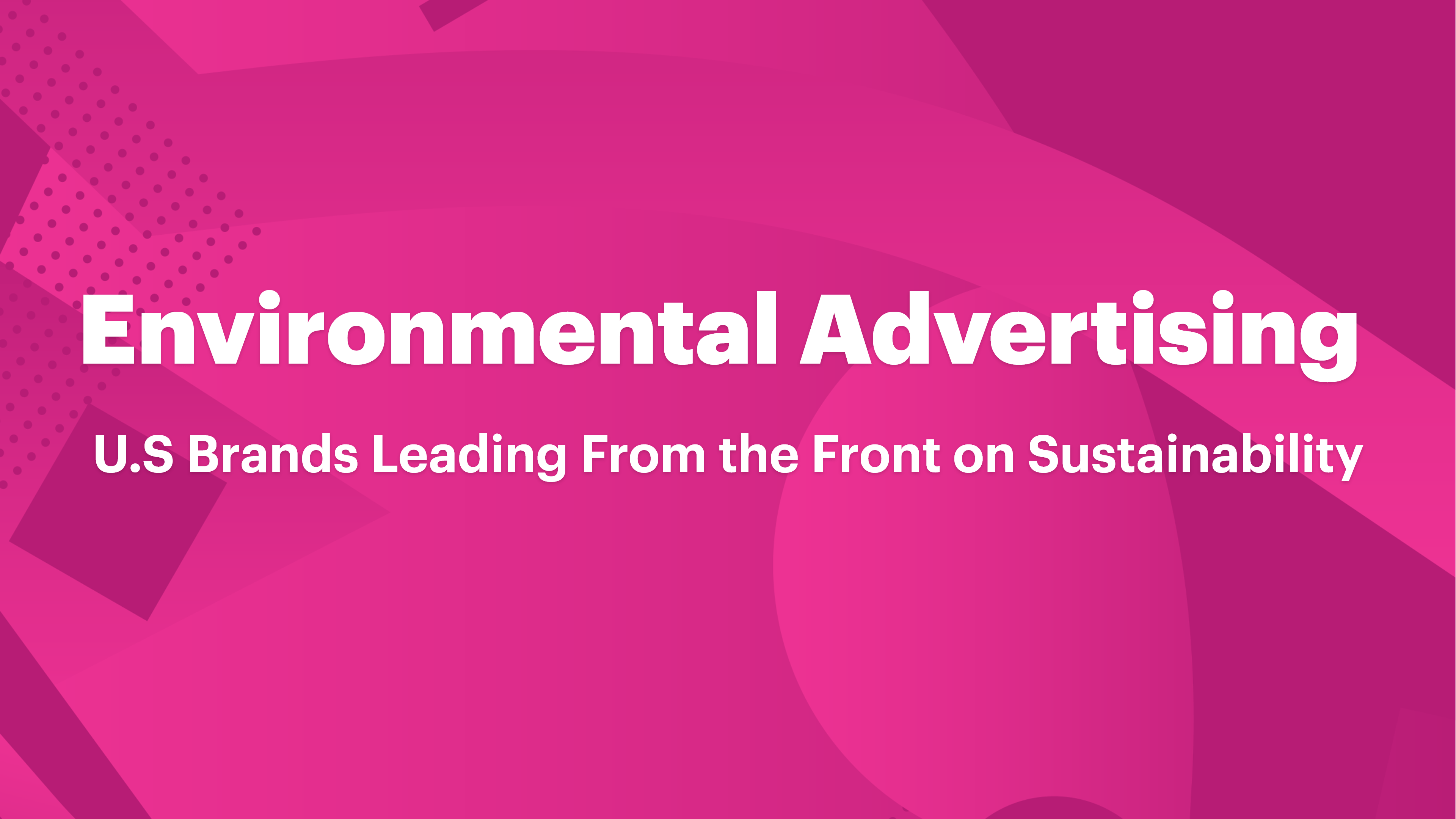 Environmental Advertising: US Brands Leading Sustainability